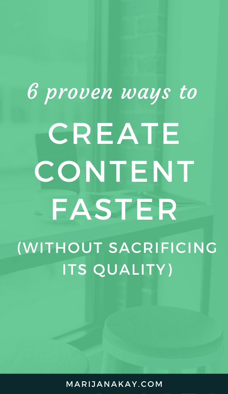 6 Proven Ways To Create Content Faster (Without Sacrificing Its Quality ...